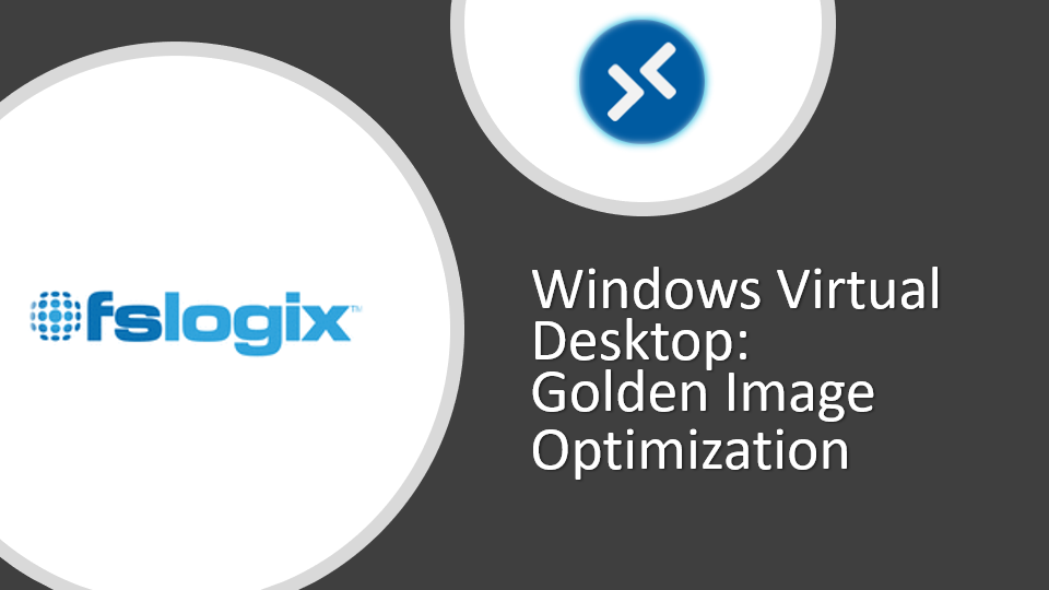 Windows Virtual Desktop: Golden Image Optimization – Identity and Azure ...