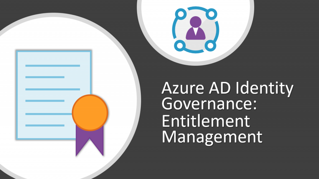 Entitlement Management – Identity and Azure Cloud