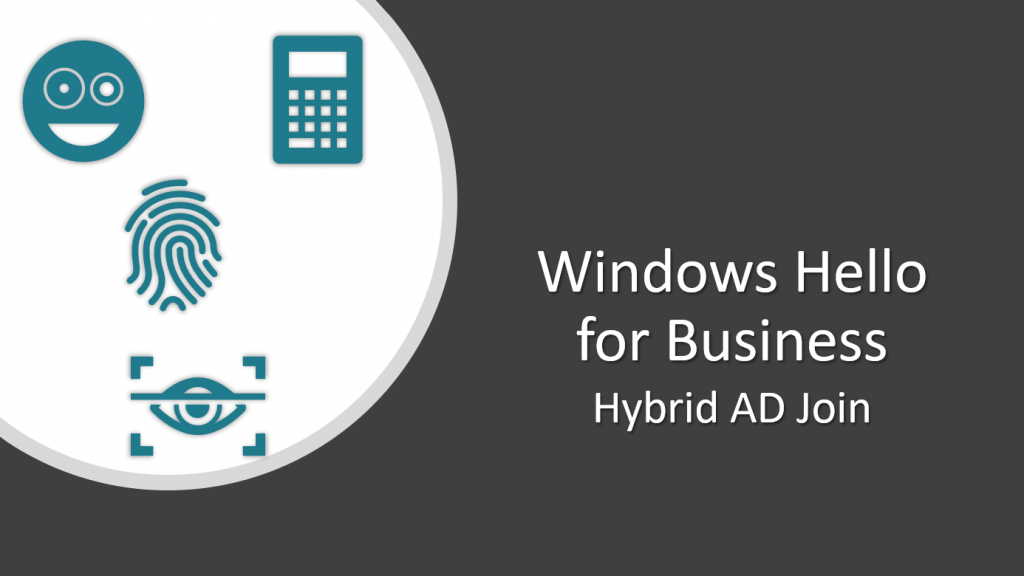 Windows Hello For Business – Hybrid AD Join – Identity and Azure Cloud